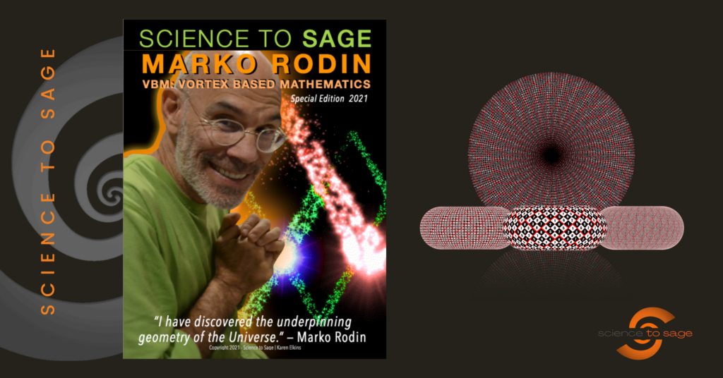 VBM: Vortex based mathematics with Marko Rodin - Science to Sage Magazine