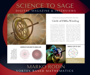 Marko Rodin: Vortex Based Mathematics - Science to Sage Magazine