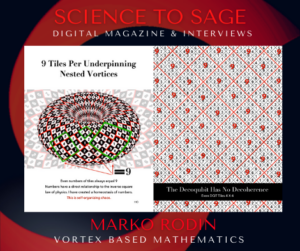 Marko Rodin: Vortex Based Mathematics - Science to Sage Magazine